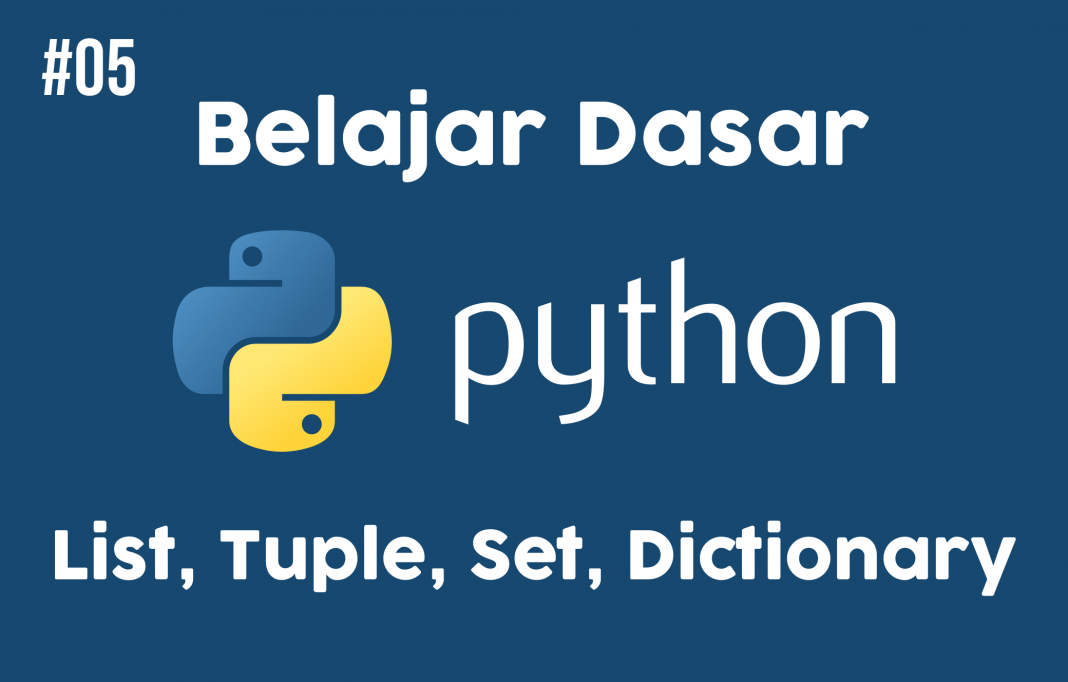Belajar Dasar Python #05 : Tipe Data (List, Tuple, Set, dan Dictionary) - LABKOMMAT